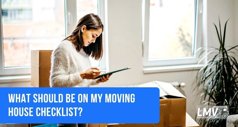 What Should Be on My Moving House Checklist?
