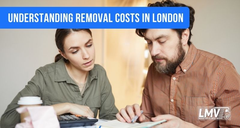 Understanding Removal Costs in London: What to Expect and How to Save